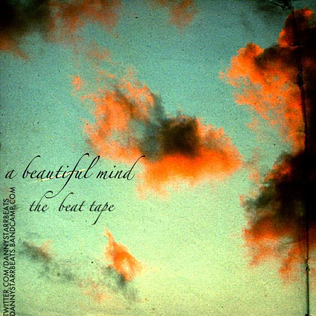 A BEAUTIFUL MIND [BEAT TAPE] | Dannystarr Beats