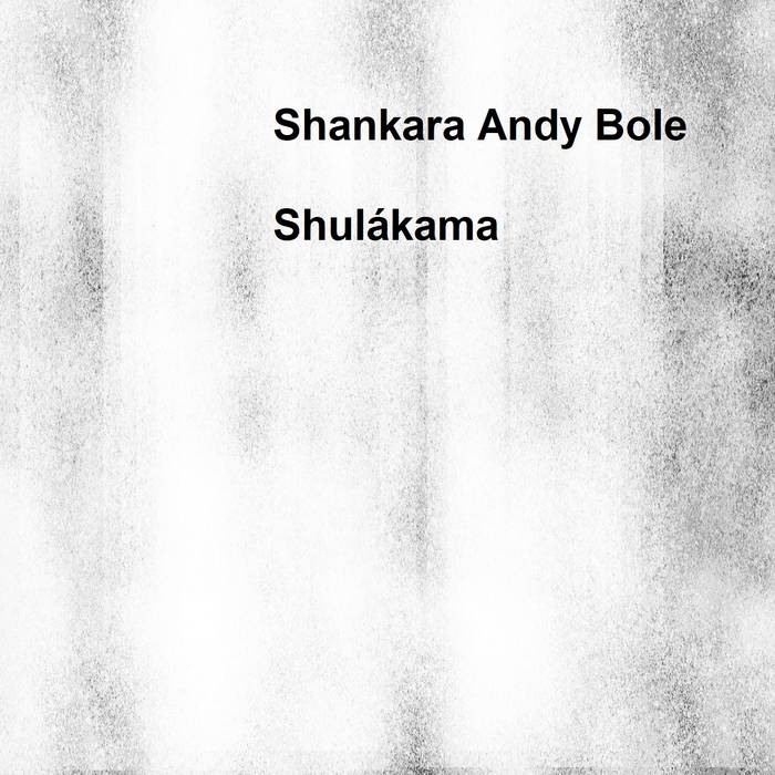 Shulákama | Shankara Andy Bole