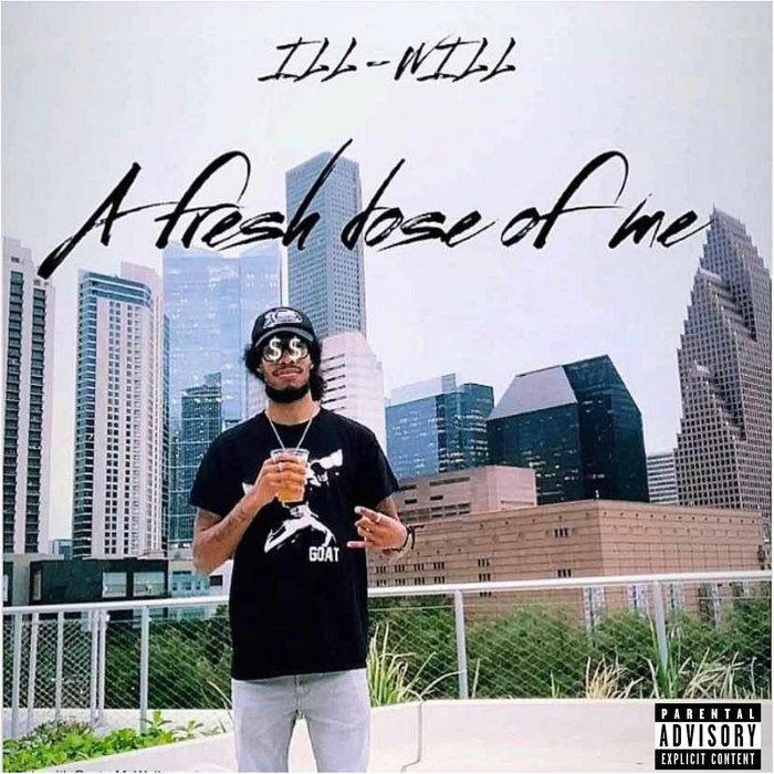 A Fresh Dose Of Me | Ill - Will | ILL WILL Muzik