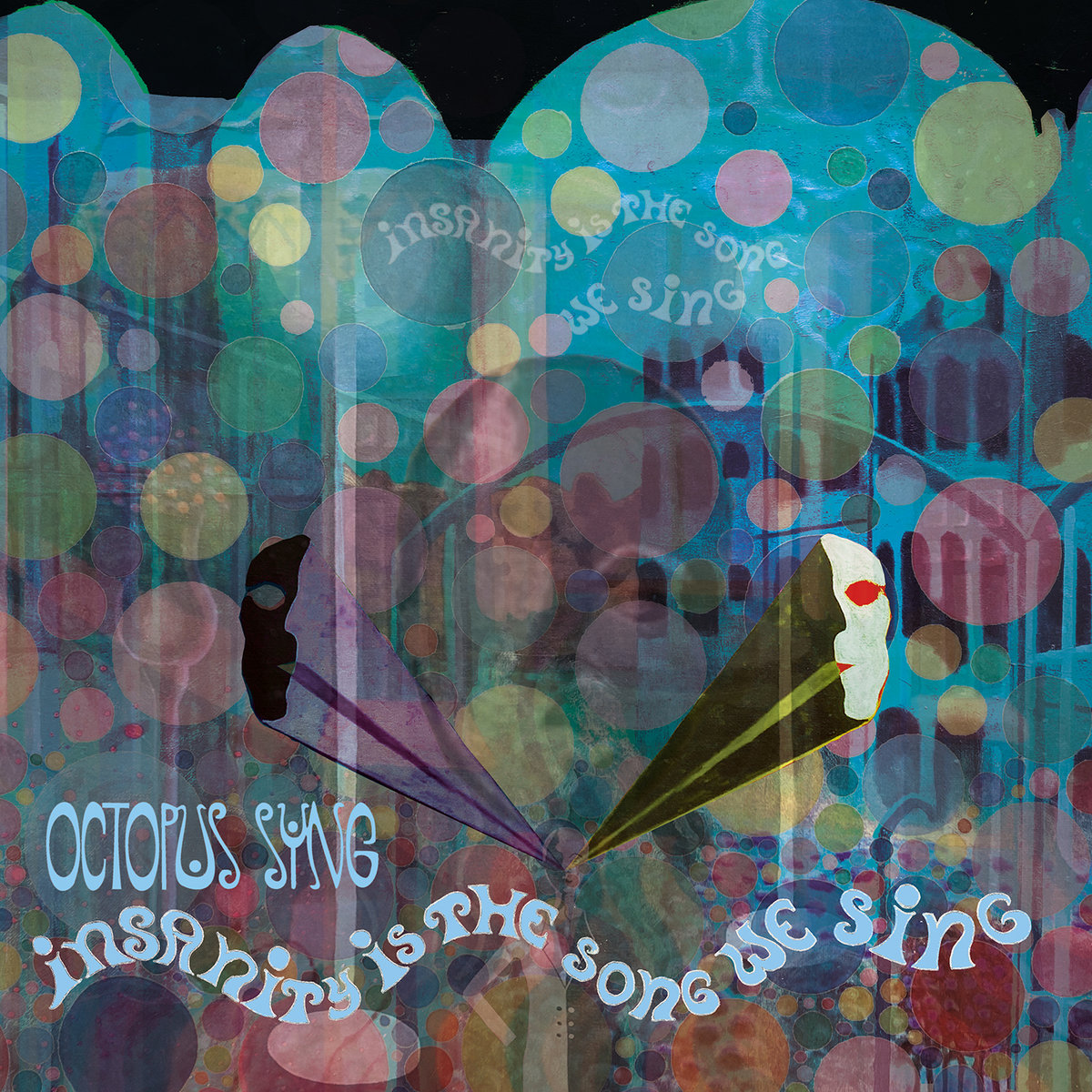 Insanity is the Song We Sing | Octopus Syng