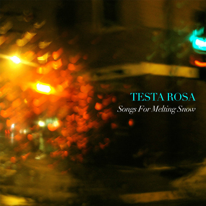Songs For Melting Snow | Testa Rosa