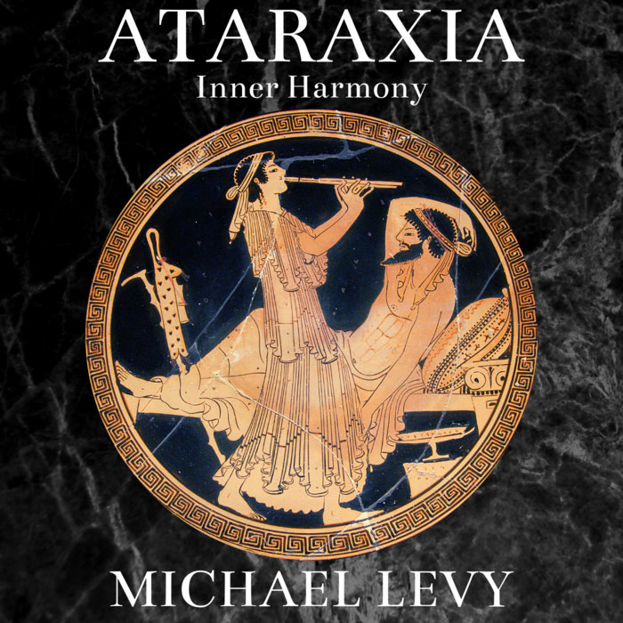 Ataraxia (Inner Harmony) | Michael Levy