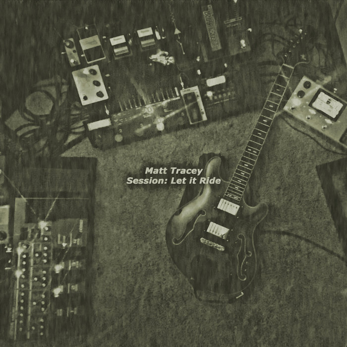 Session: Let it Ride | Matt Tracey