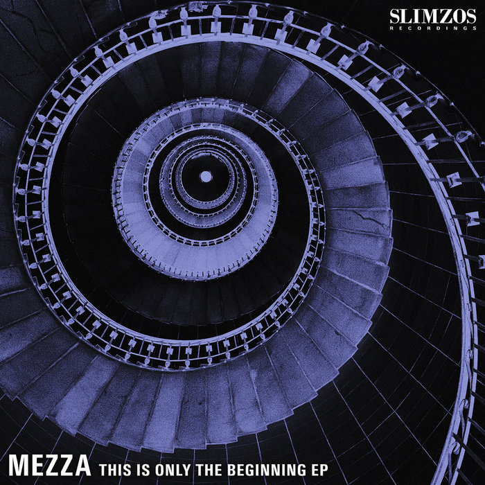 MEZZA- THIS IS ONLY THE BEGINING EP | Slimzos Recordings