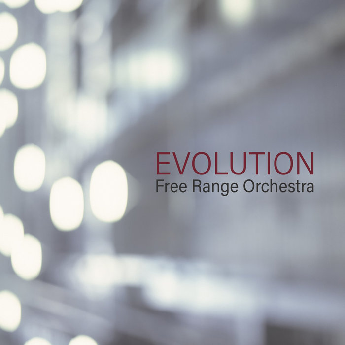 Evolution | Free Range Orchestra | RedGoldMusic