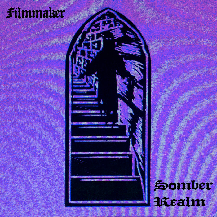 Somber Realm | Filmmaker | Tartarus Records