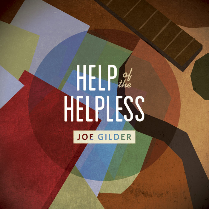 Help of the Helpless | Joe Gilder