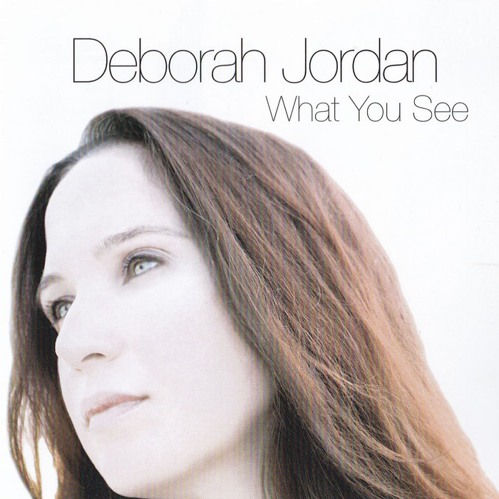 What You See | Deborah Jordan