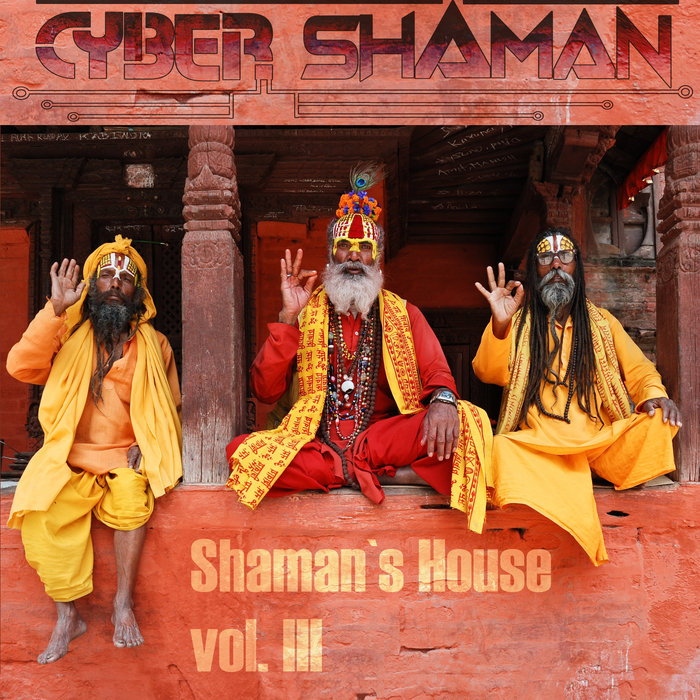 Shaman's House vol. III | Cyber Shaman