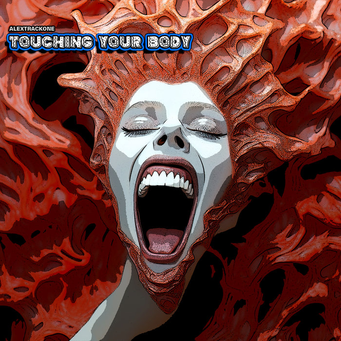 TOUCHING YOUR BODY | AlexTrackOne