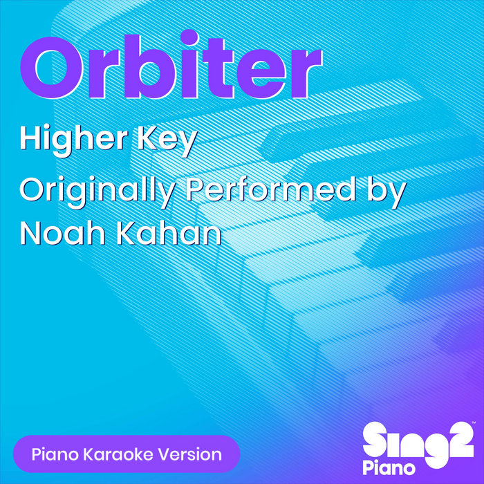 Orbiter (Higher Key) [Originally Performed by Noah Kahan] [Piano ...