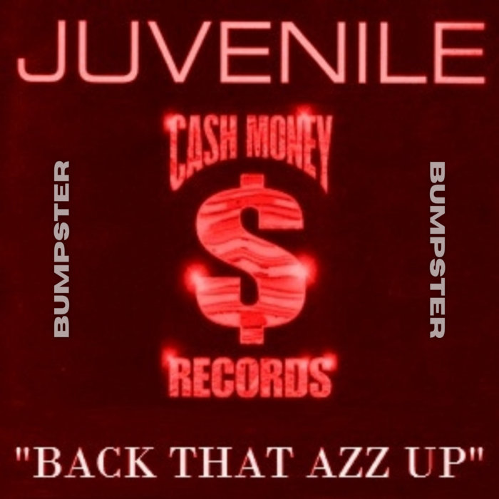 Back Dat Azz Up (Radio Edit) - Juvenile x Bumpster Remix | B U M P S T E R