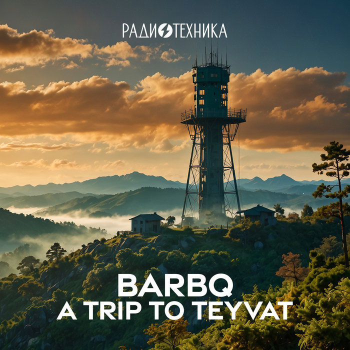A Trip To Teyvat | BarBQ | Radiotehnika