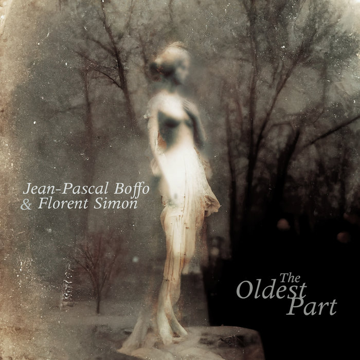 Jean Pascal Boffo & Florent Simon "The Oldest Part" | Jean Pascal Boffo