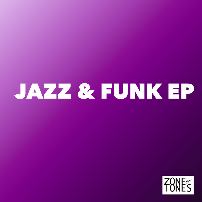 Jazz & Funk EP | Zone Of Tones