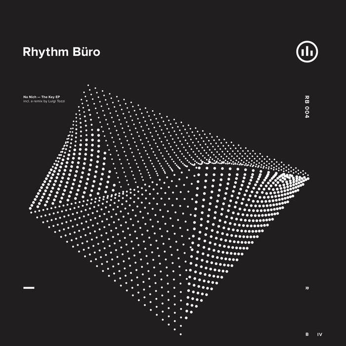 [RB004] Na Nich - The Key EP | Na Nich | Rhythm Büro
