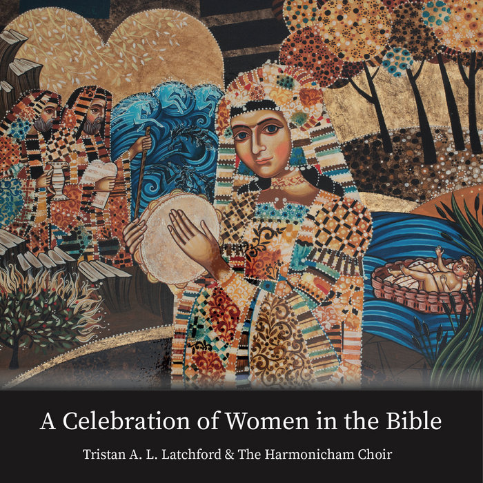 A Celebration of Women in the Bible | Tristan A. L. Latchford and the ...