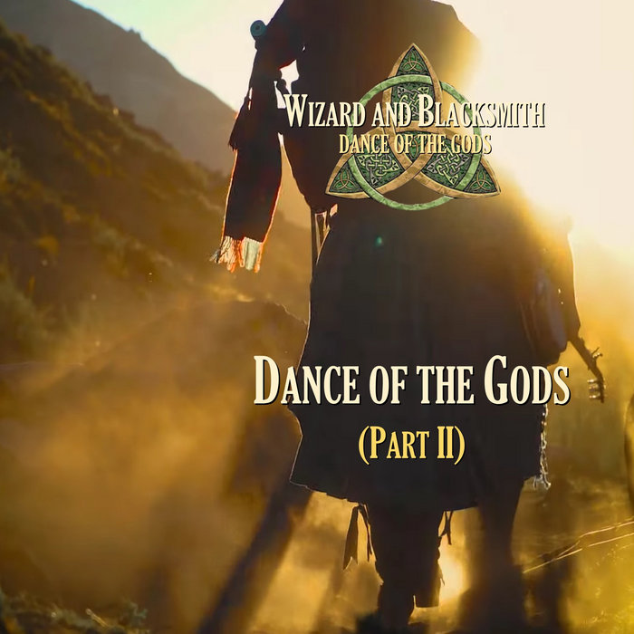 Dance of the Gods (Part II) | Wizard and Blacksmith