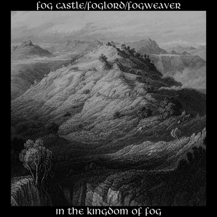 In the Kingdom of Fog | Fog Castle/Foglord/Fogweaver | Fog Crag Archives
