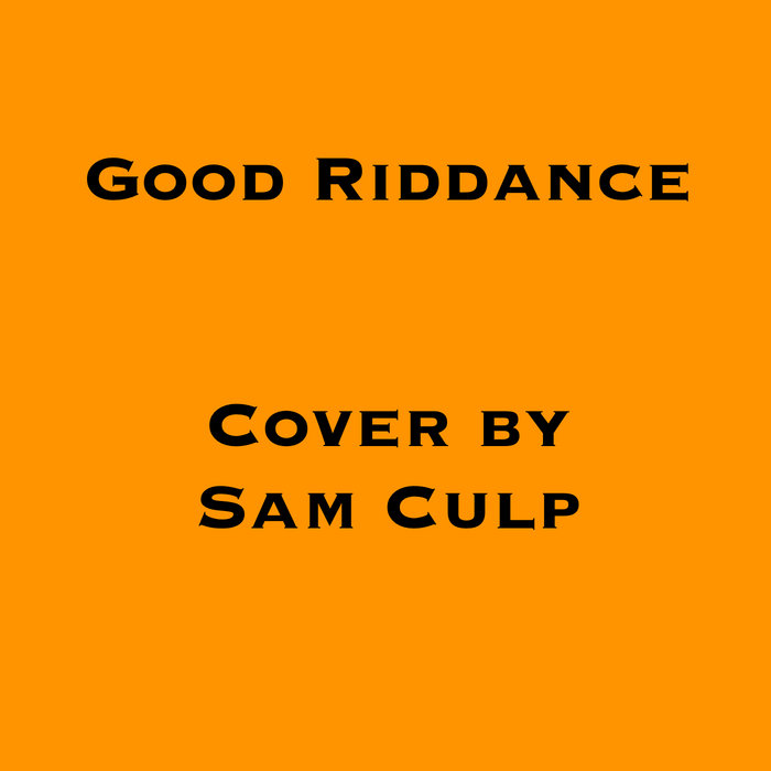 "Good Riddance" Cover by Sam Culp | Sam Culp