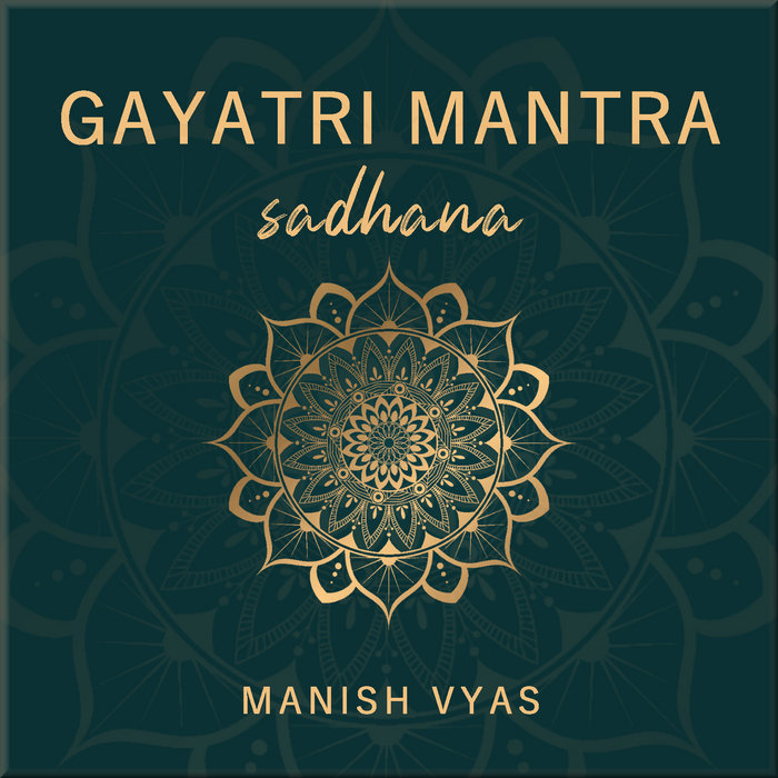 Gayatri Sadhana | Manish Vyas
