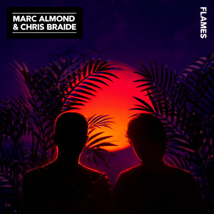 Flames | Marc Almond & Chris Braide | Christopher Braide