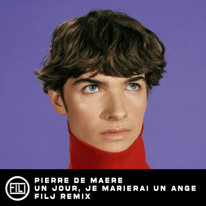 PIERRE DE MAERE - Un Jour Je Marierai Un Ange (FILJ Remix) | FILJ