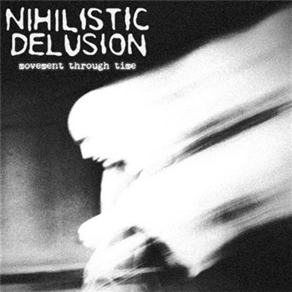 Movement Through Time | Nihilistic Delusion