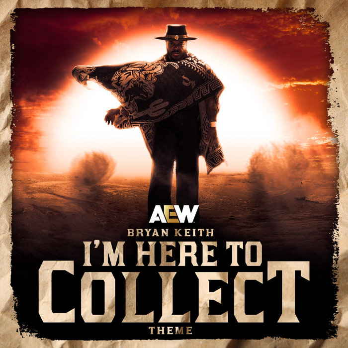 I'm Here To Collect (Bryan Keith Theme) | All Elite Wrestling