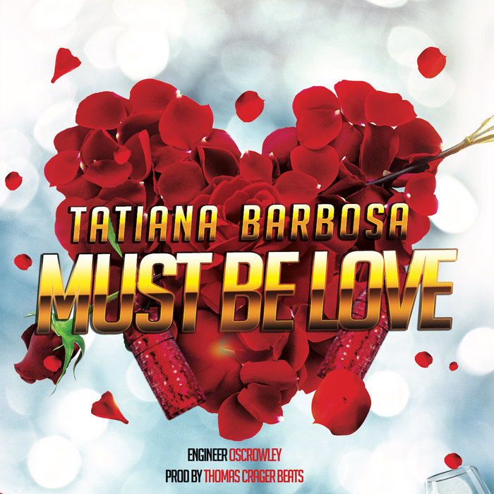 Must Be Love | Tatiana Barbosa