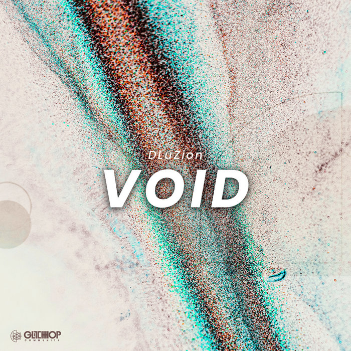 DLuZion - VOID | Glitch Hop Community