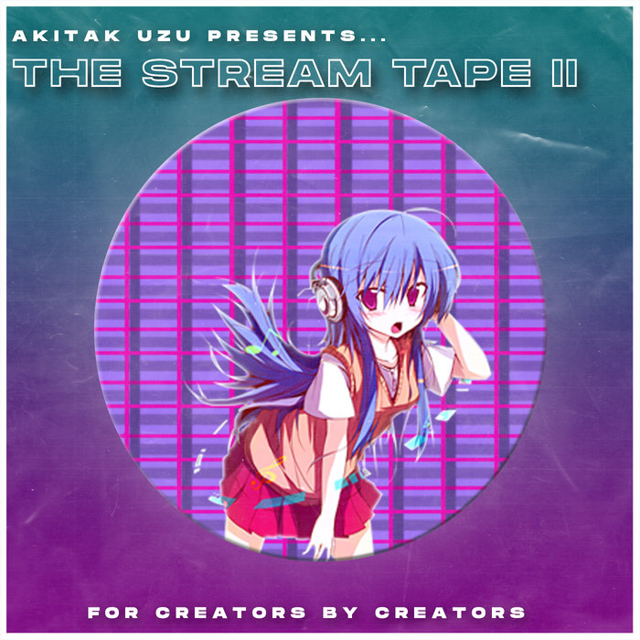 The Stream Tape II | Akitak Uzu