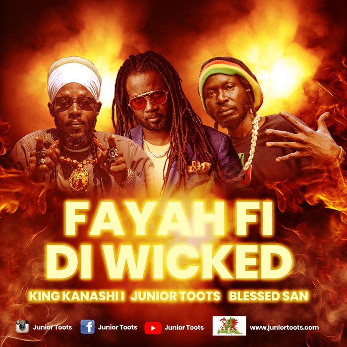 Fayah fi di wicked | Junior Toots