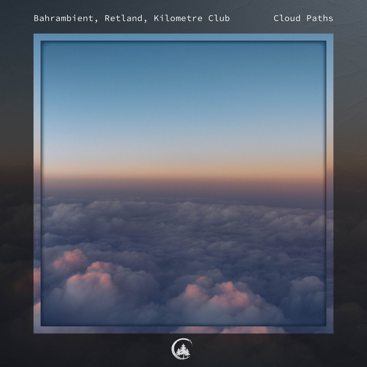 Cloud Paths | Bahrambient, Retland, Kilometre Club | Kilometre Club