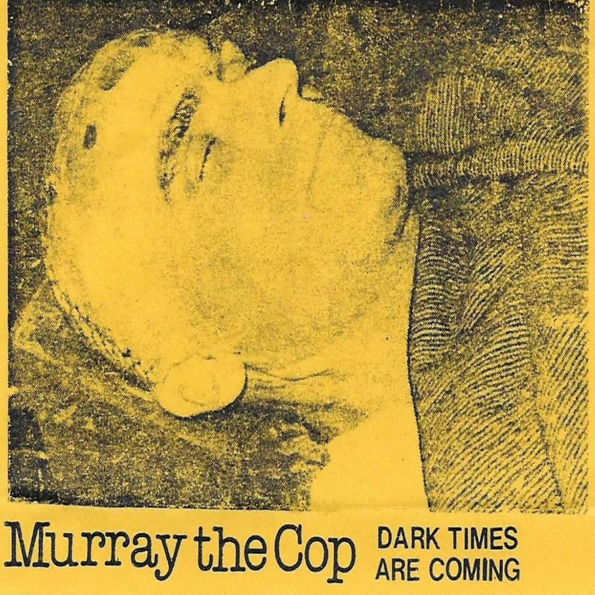 Dark Times Are Coming | Murray the Cop | Harsh Reality Music