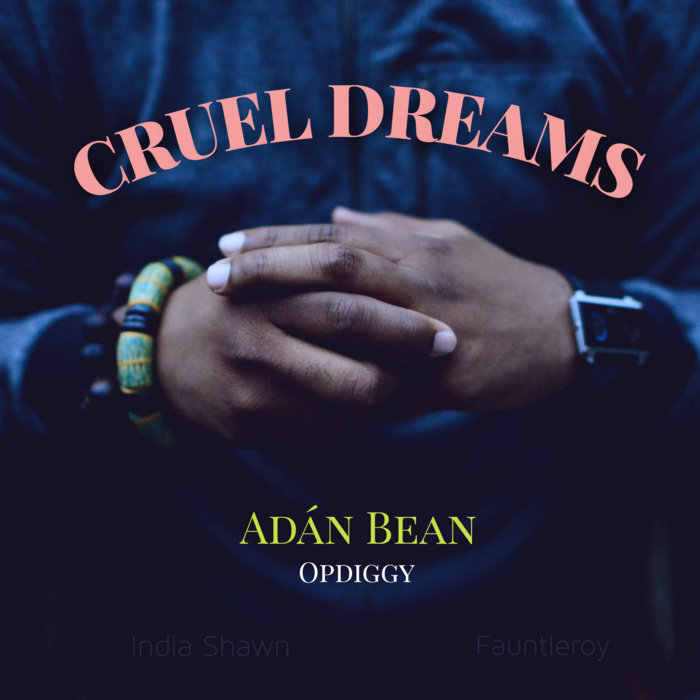 .cruel dreams. | Adan Bean