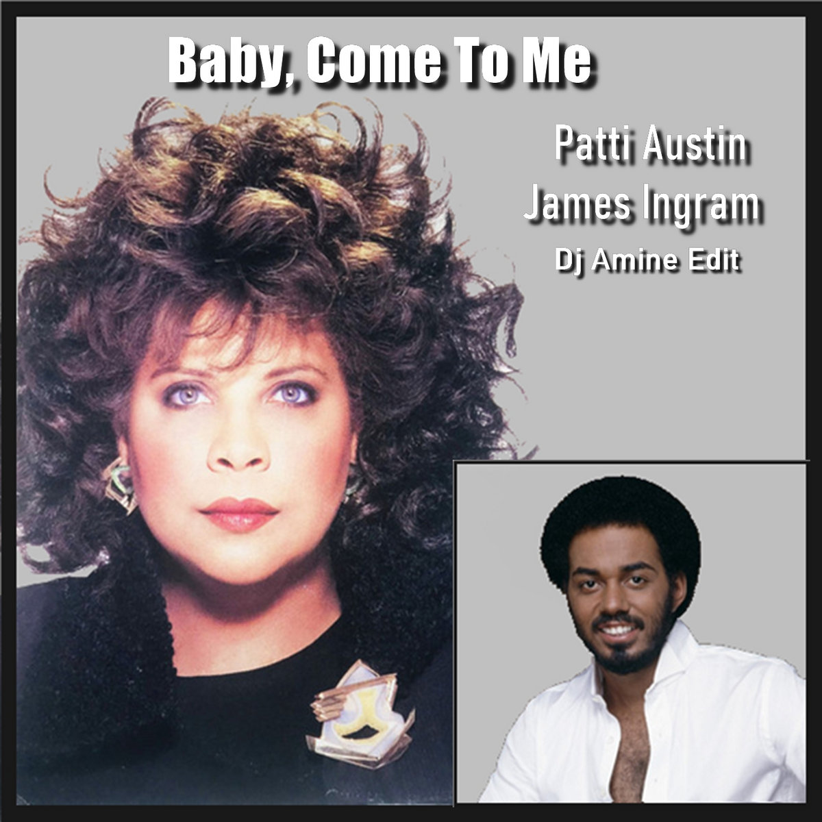 Baby, Come To Me (Part.02) | Patti Austin - James Ingram Dj Amine ...