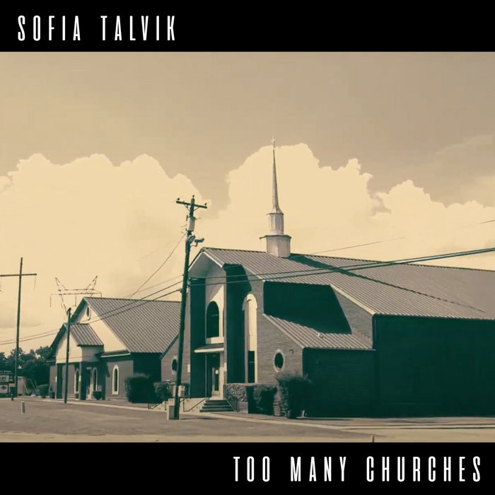 Too Many Churches | Sofia Talvik