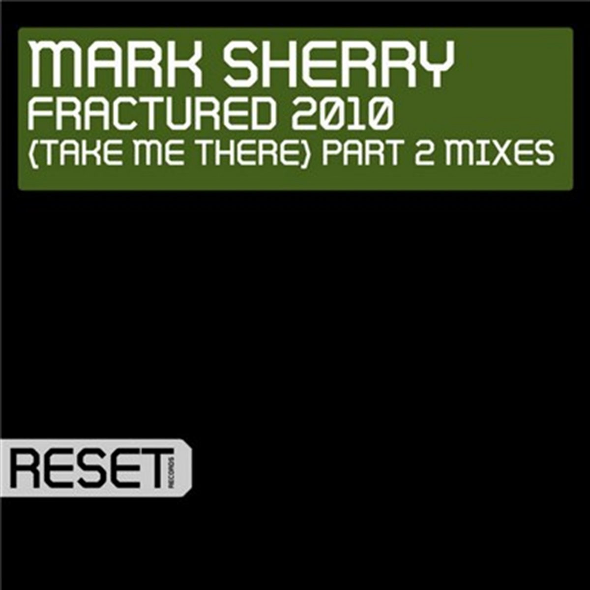 Fractured 2010 Take Me There Part 1 Mixes | Mark Sherry