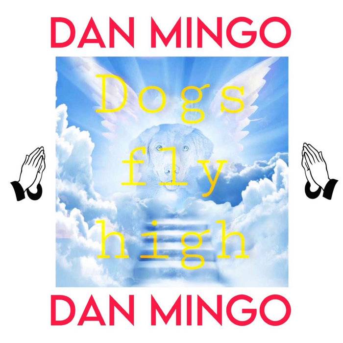 Dogs Fly High | Dan Mingo
