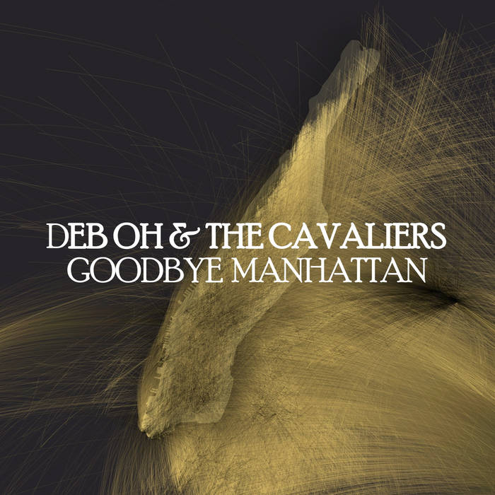 Goodbye Manhattan | Deb Oh & the Cavaliers