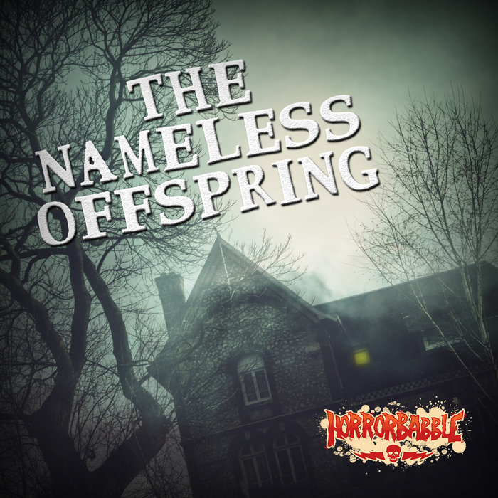 The Nameless Offspring | Clark Ashton Smith | HorrorBabble