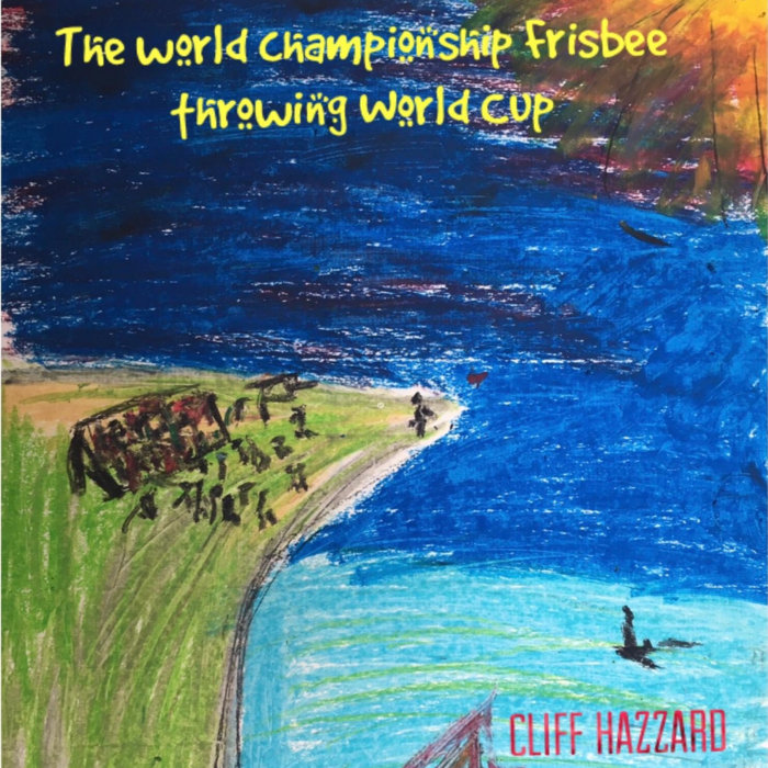 The World Championship Frisbee Throwing World Cup | Cliff Hazzard