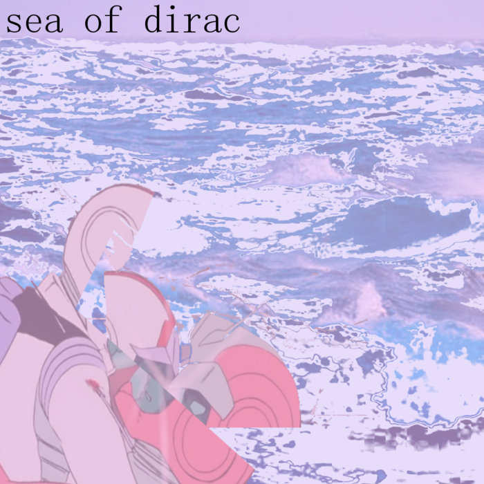 sea of dirac | sea of dirac