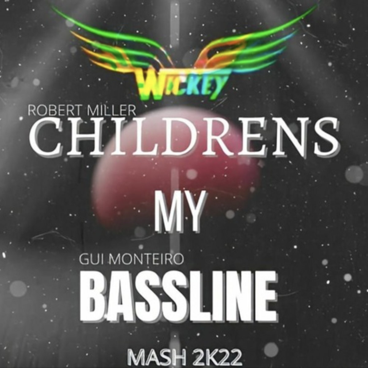 ROBERT MILLER ,GUI MONTEIRO - CHILDRENS MY BASSLINE (DJ WICKEY AFTER ...