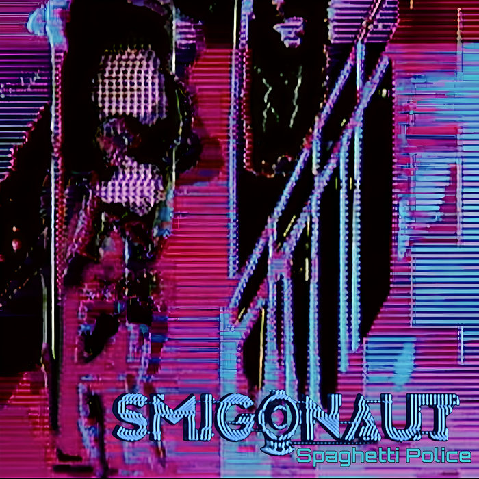 Spaghetti Police | Smigonaut