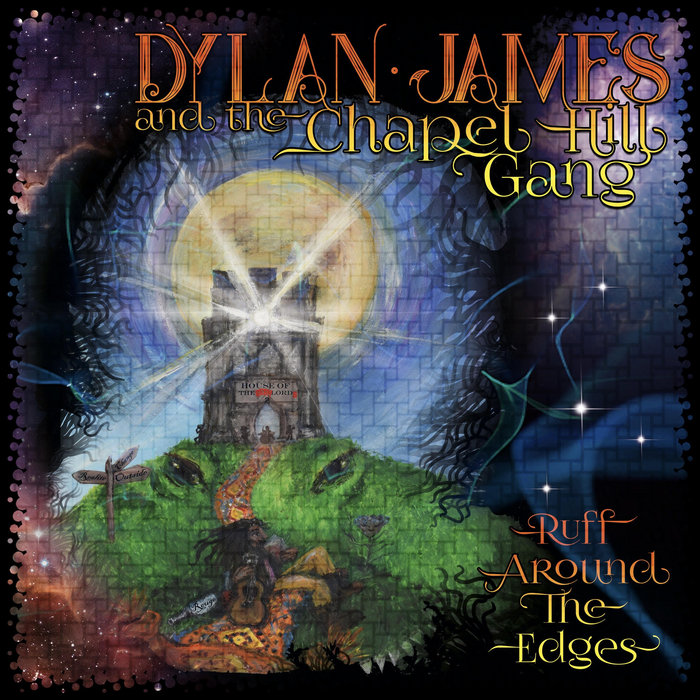 Ruff around the Edges | Dylan James & the Chapel Hill Gang