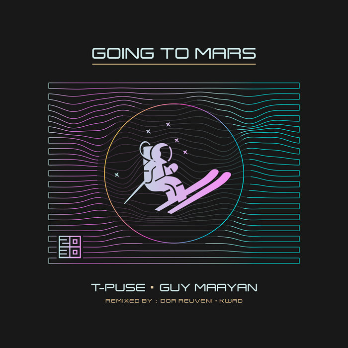 Going to Mars | T-Puse, Guy Maayan, Dor Reuveni, KWAD | 2030Music