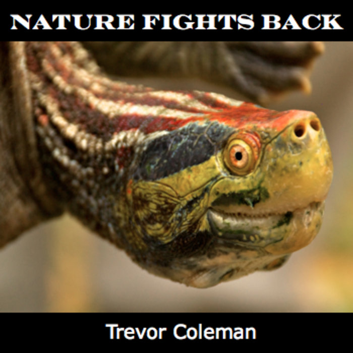 Nature Fights Back | Trevor Coleman