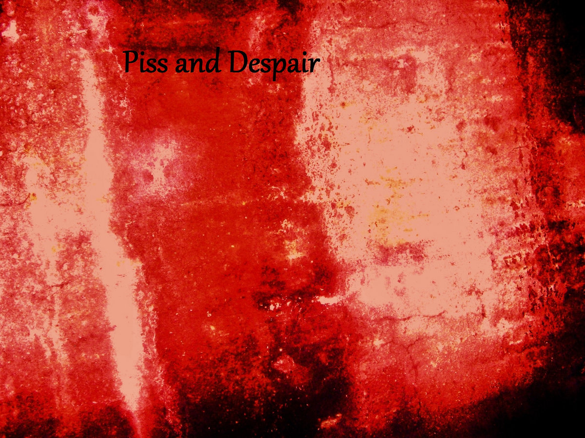 Blood Haze | Piss and Despair